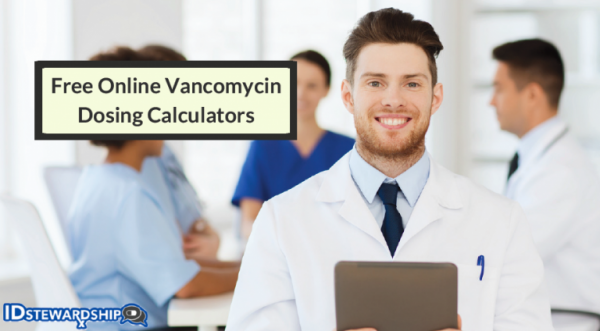 A Look Into Free Online Vancomycin Dosing Calculators