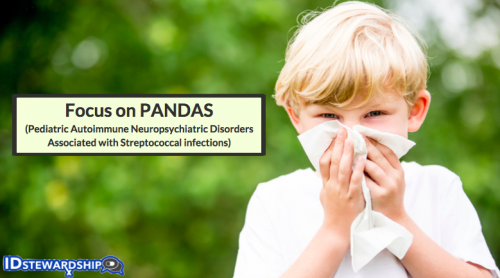 Focus On PANDAS: Pediatric Autoimmune Neuropsychiatric Disorders ...