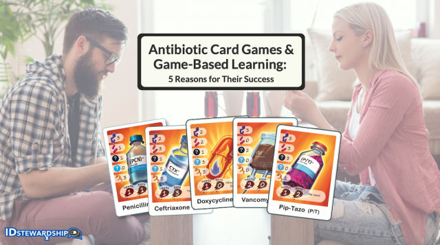 Antibiotic Card Games and Game-Based Learning: 5 Reasons for Their Success