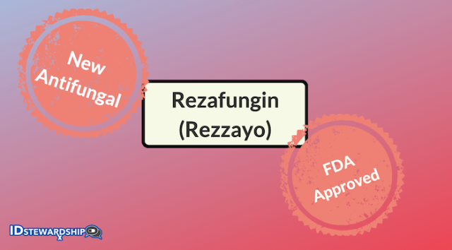 Rezafungin (Rezzayo)