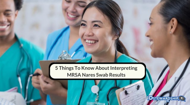5 Things To Know About Interpreting MRSA Nares Swab Results